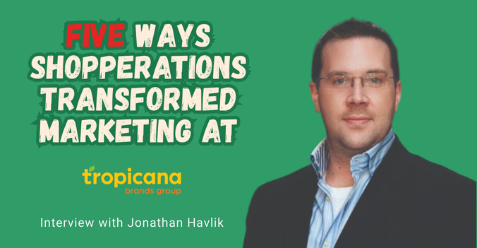 5 Ways Shopperations Transformed Marketing at Tropicana